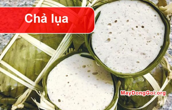 Chả lụa – Nét văn hóa trong ẩm thực Việt – Maydonggoi.org
